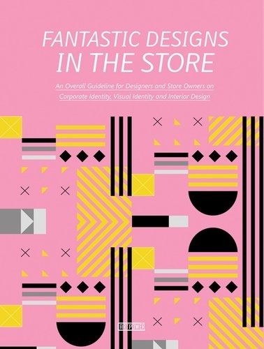 Fantastic Designs in the Store: An Overall Guideline on Corporate Iden
